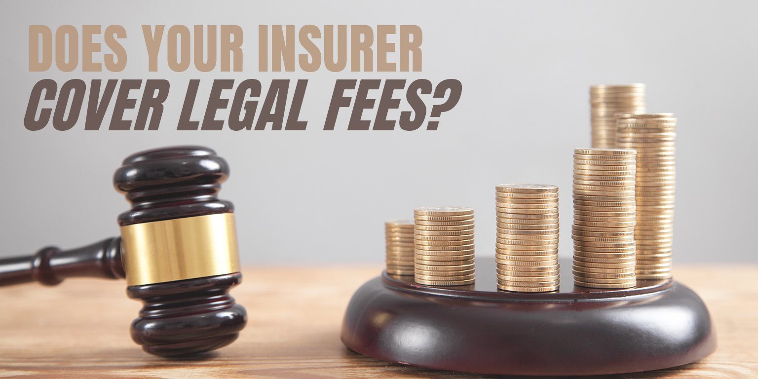 Does Your Insurance Company Cover Legal Fees? What Policyholders Need ...